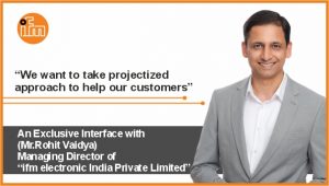 An Exclusive Interface with (Mr.Rohit Vaidya) Managing Director of “ifm ...